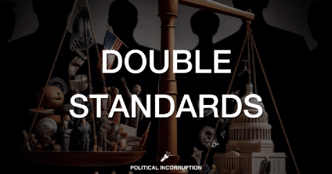 Double Standards | Political Incorruption